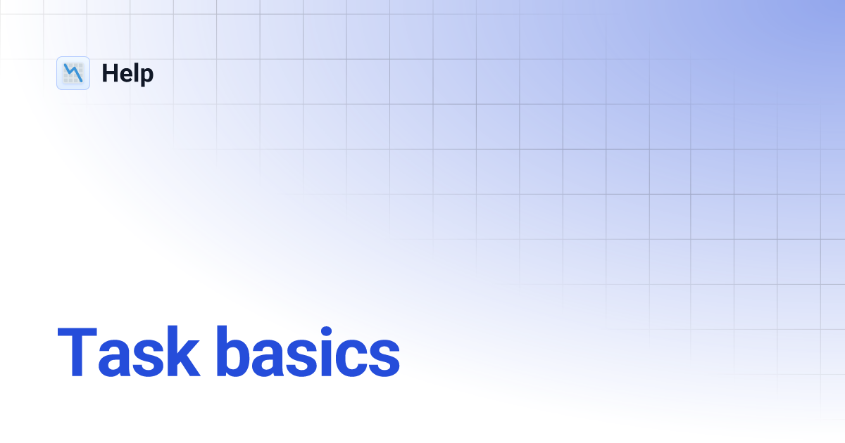 Task basics | Help