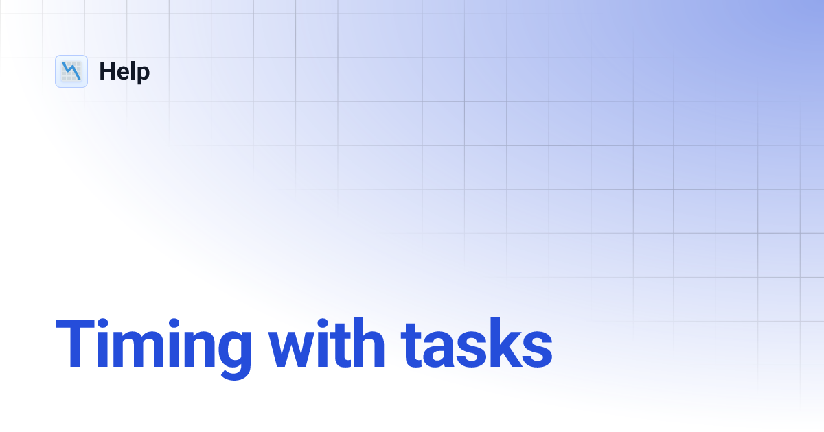 Timing with tasks | Help